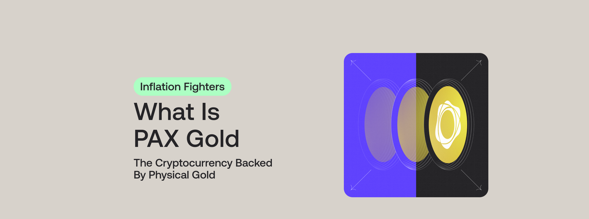 What Is PAX Gold (PAXG)? The Cryptocurrency Backed By Physical Gold