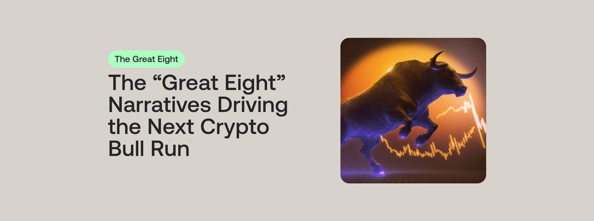 The “great Eight” Narratives Driving The Next Crypto Bull Run