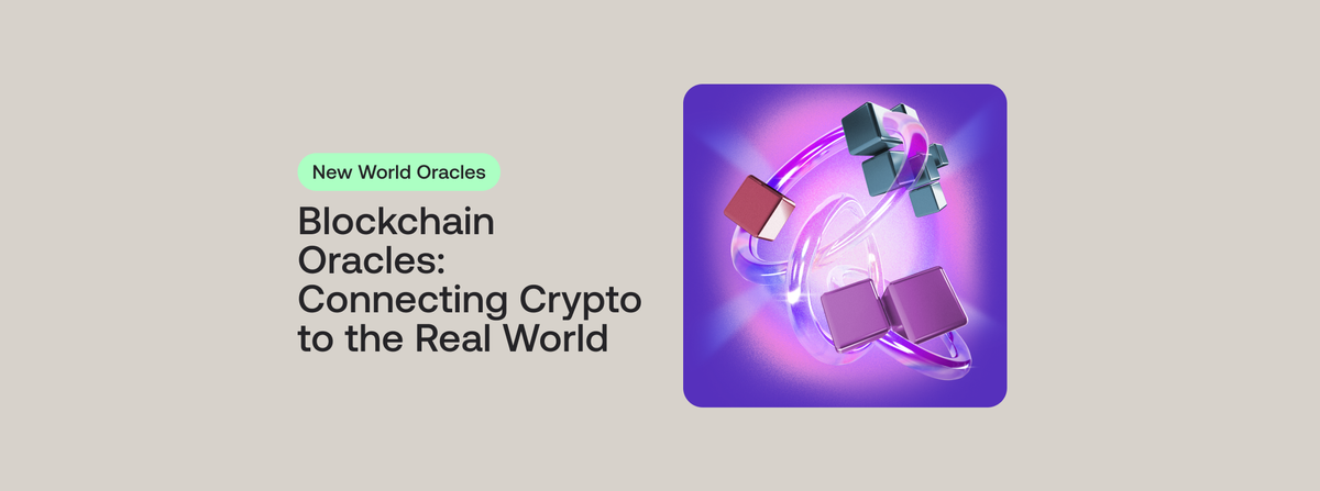 Blockchain Oracles: Connecting Crypto to the Real World