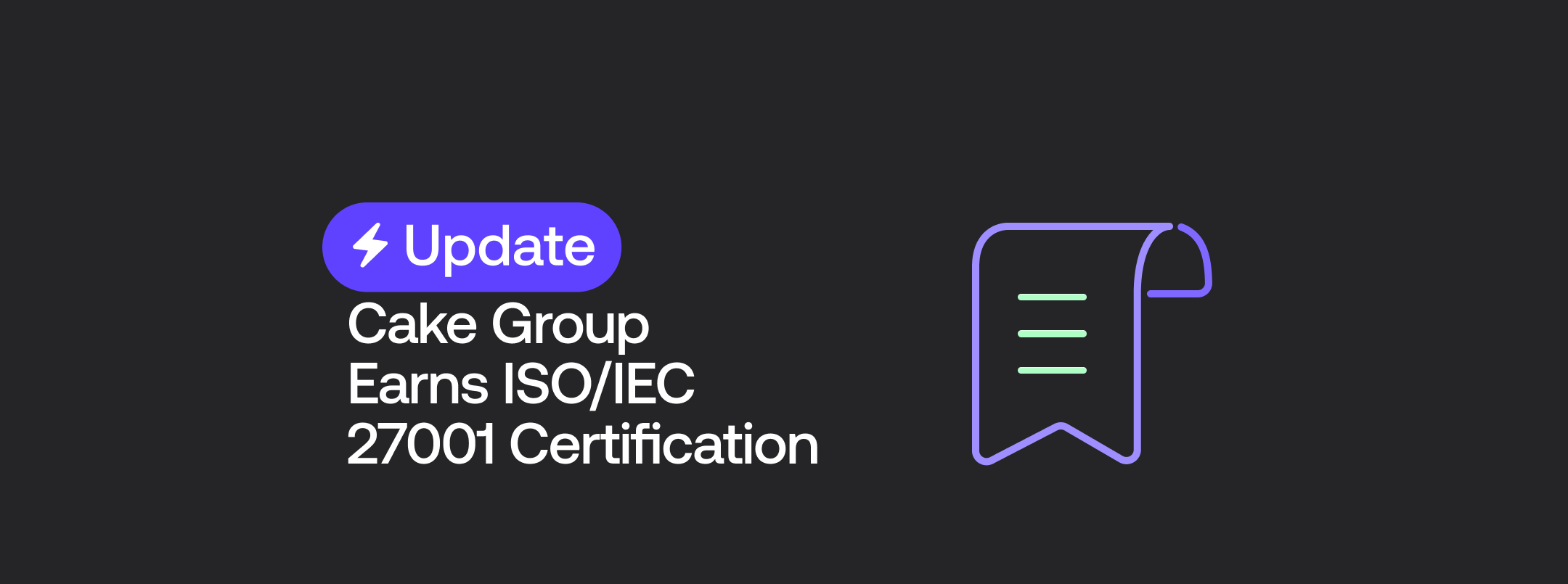Cake Pte Ltd Earns ISO/IEC 27001 Certification, Reinforcing Commitment ... Cake Pte Ltd Earns ISO/IEC 27001 Certification, Reinforcing Commitment ...