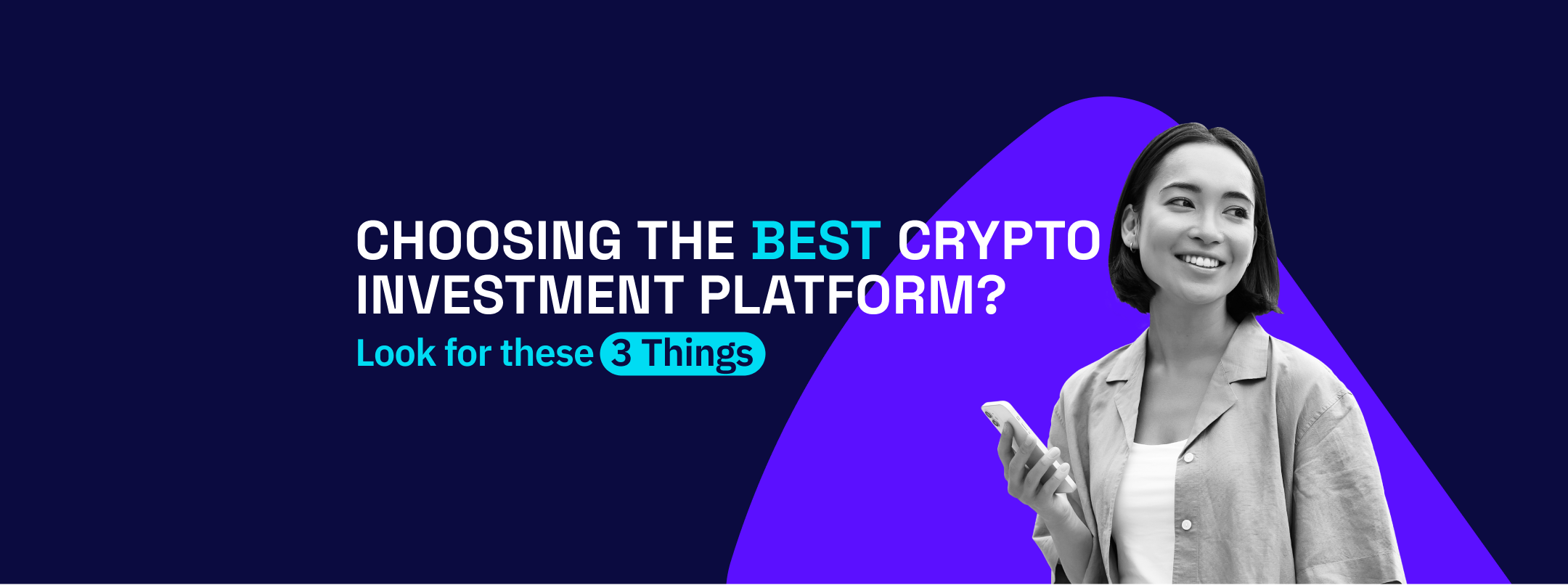 Choosing the Best Crypto Investment Platform? Look for These 3 Things.