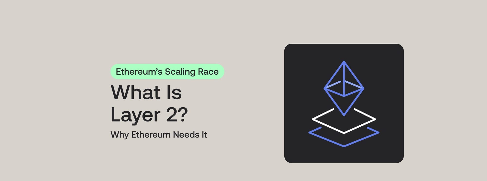 What Is Layer 2, and Why Ethereum Needs It