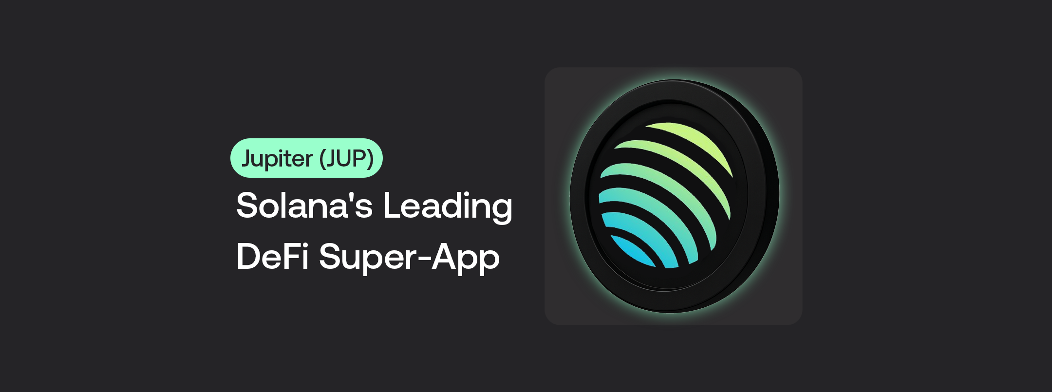 Jupiter (JUP): Solana's Leading DeFi Super-App